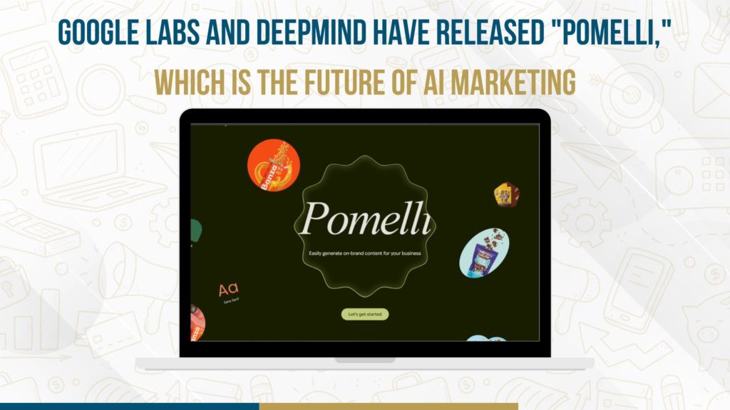 "Pomelli": Google Labs and DeepMind Unveil